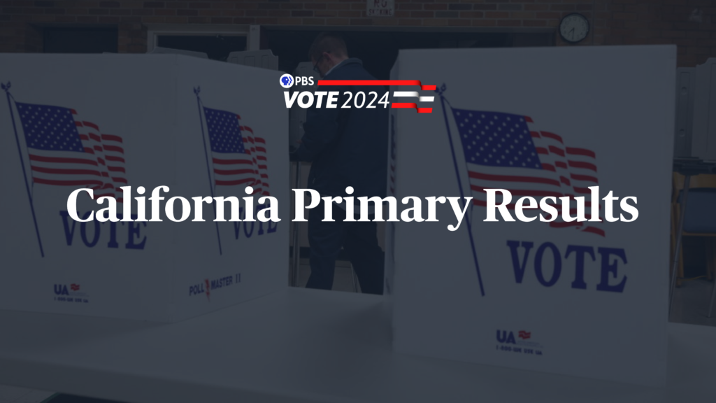 Live Results: California Primaries | Elections 2024 | PBS News
