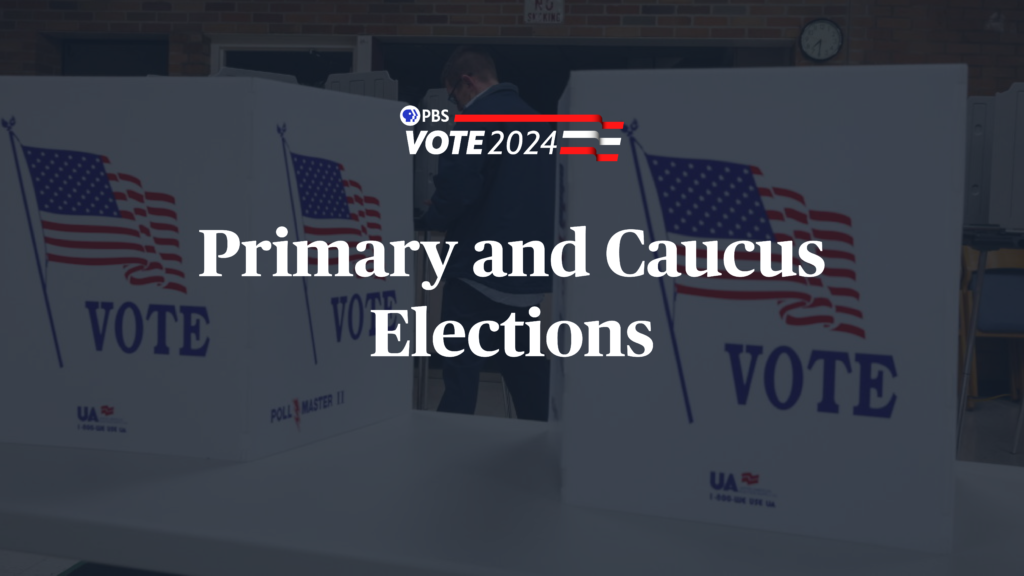 Primary and Caucus Elections 2024 | Elections 2024 | PBS News