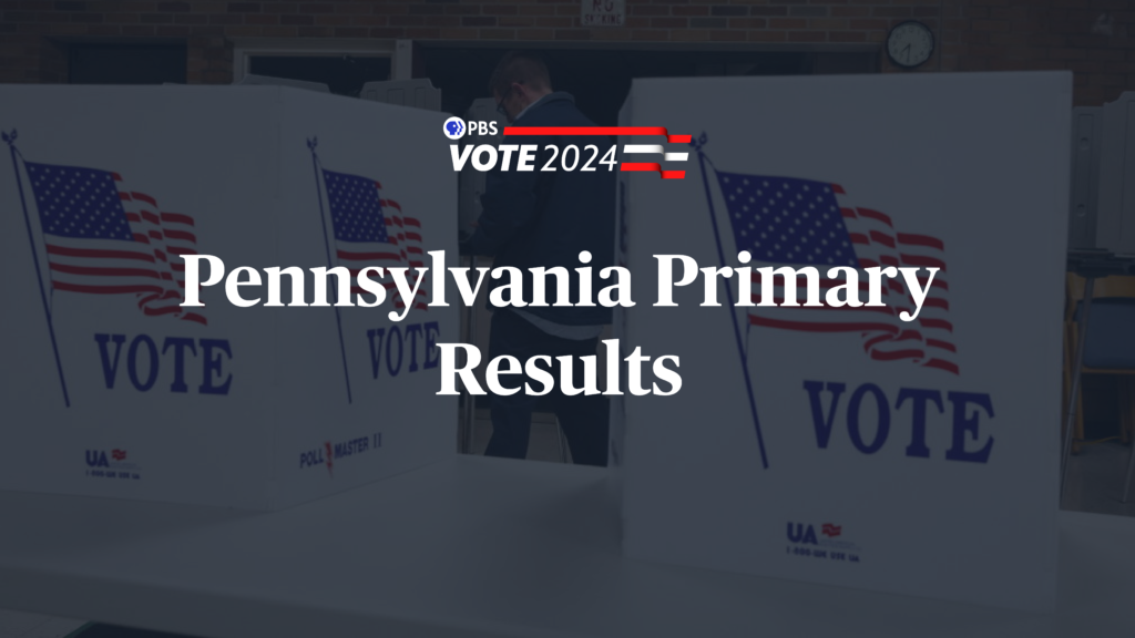Live Results: Pennsylvania Primaries | Elections 2024 | PBS News
