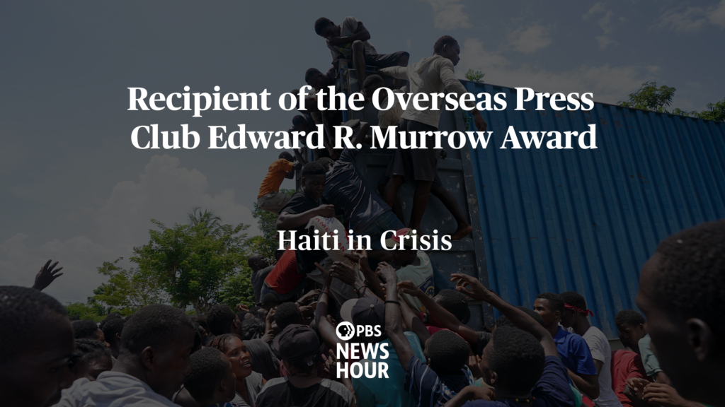 PBS News Hour’s “Haiti in Crisis” Series Named Recipient of the ...